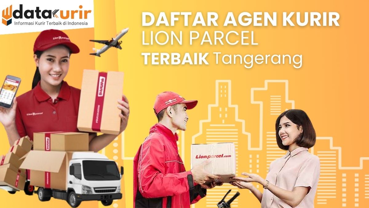 √ 10 Daftar Agen Lion Parcel di Tangerang - Datakurir.com