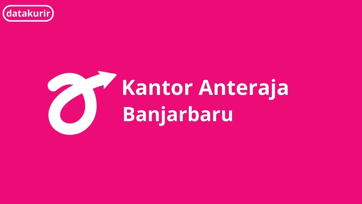 Daftar Alamat Kantor & Hub Anteraja Banjarbaru