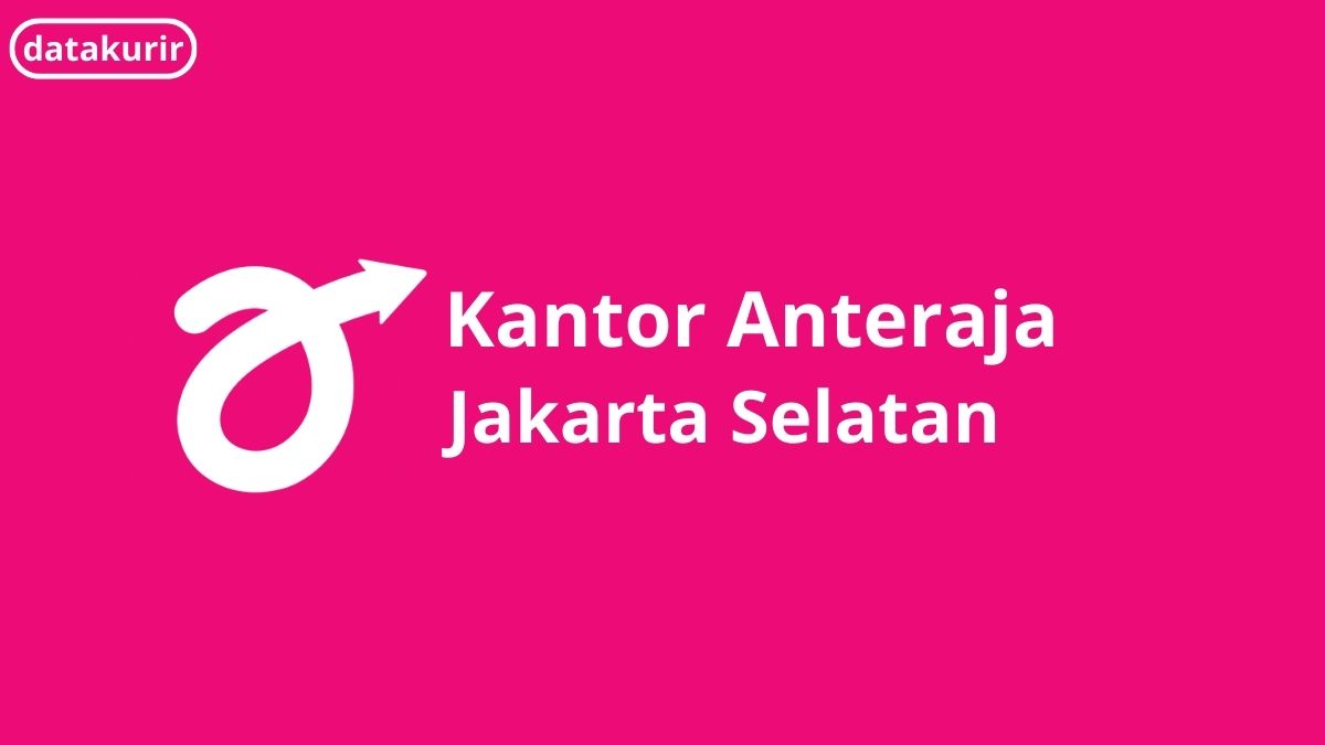 7 Daftar Alamat Kantor & Hub Anteraja Jakarta Selatan
